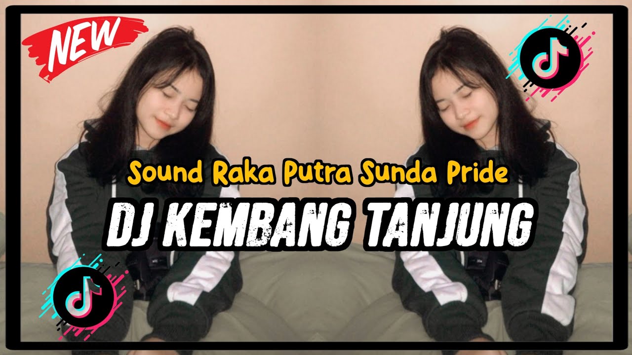 DJ KEMBANG TANJUNG - REMIX BOOTLEG RAKA PUTRA SUNDA PRIDE - YouTube