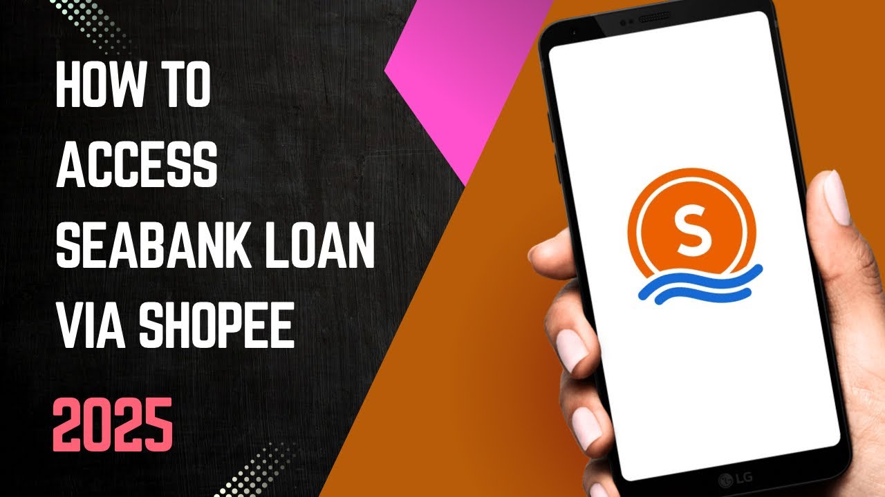 HOW TO ACCESS SEABANK LOAN VIA SHOPEE 2025 STEP-BY-STEP TUTORIAL ...