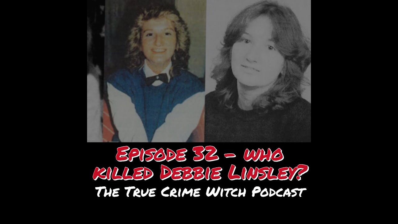 Episode 32 - Who Killed Debbie Linsley? |True Crime Witch Podcast - YouTube