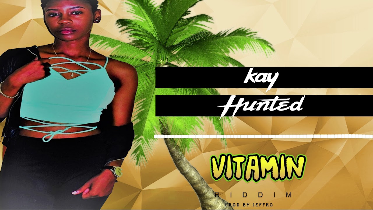 Haunted (Vitamin Riddim 2018) - Kay - YouTube