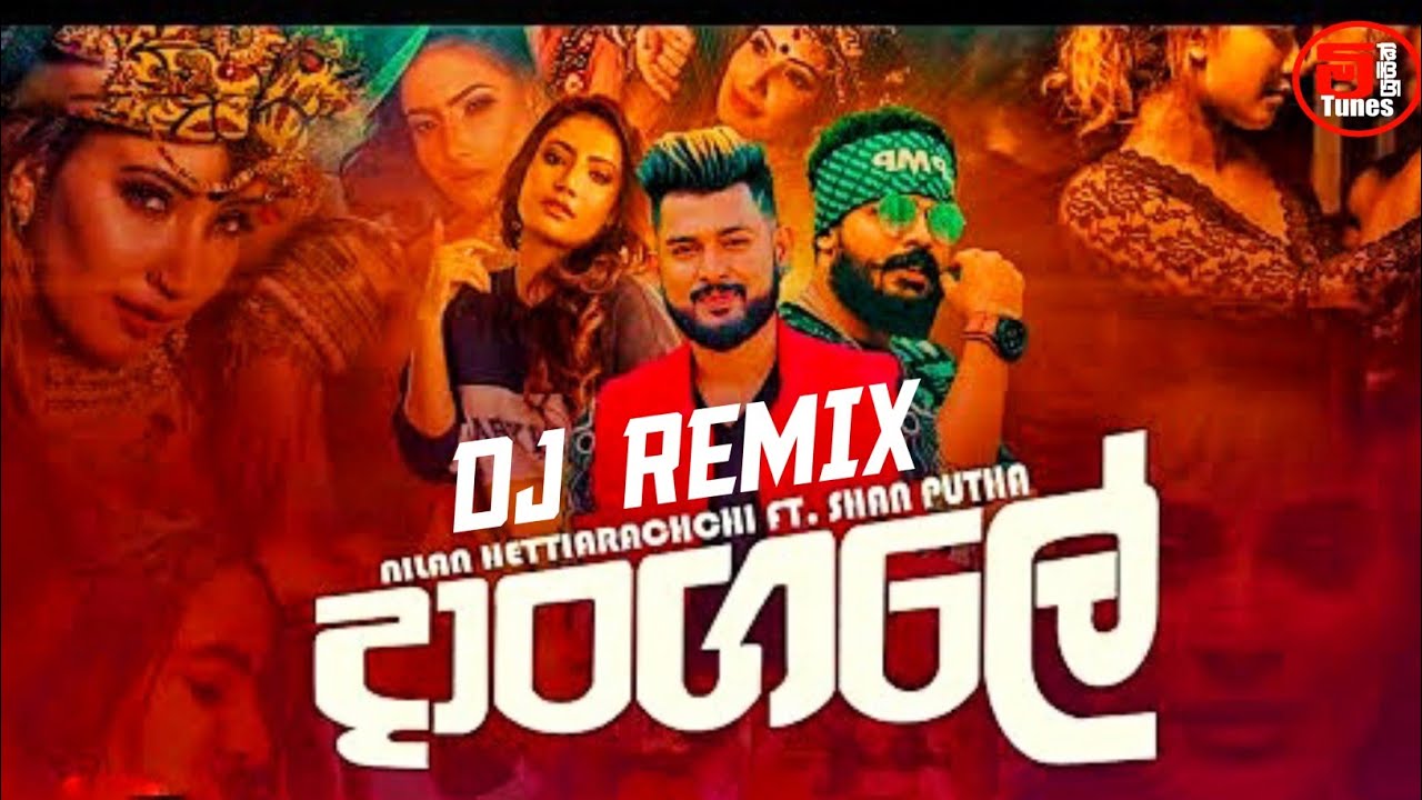 Dangale Dj Remix | Nilan Hettiarachchi Ft. Shan Putha | Dangale | New ...