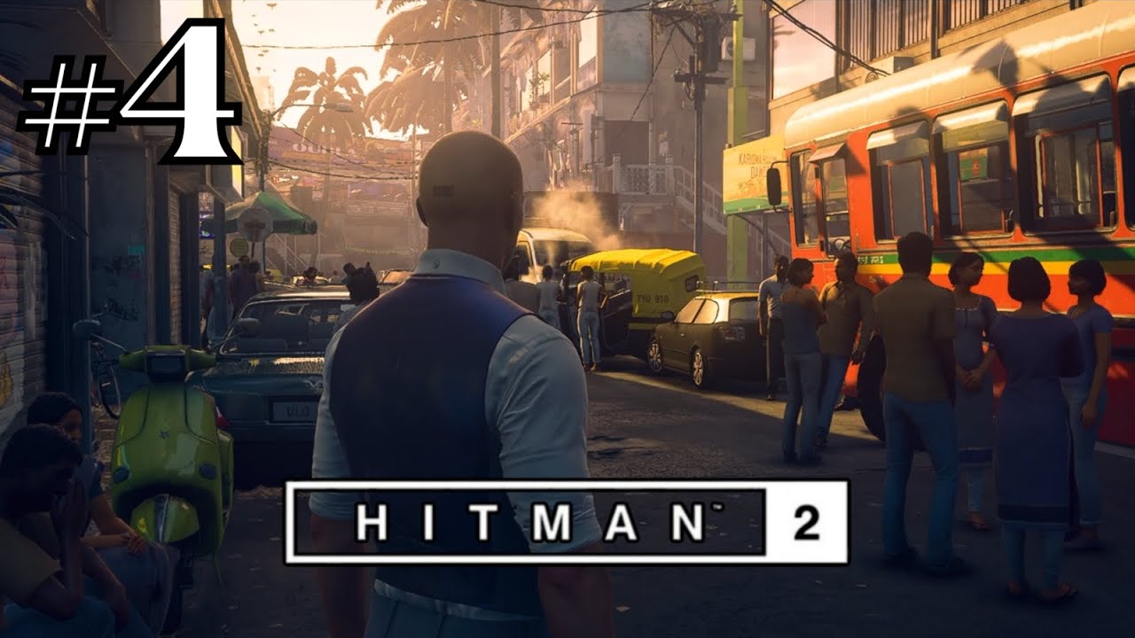HITMAN 2 Gameplay Walkthrough Mission 4 - Chasing a Ghost (Mumbai ...