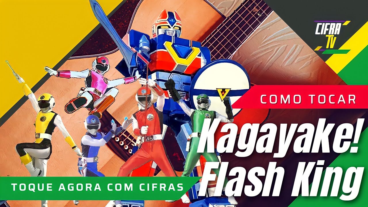 Choushinsei Flashman - Kagayake! Flash King ( Como Tocar com Cifras ...