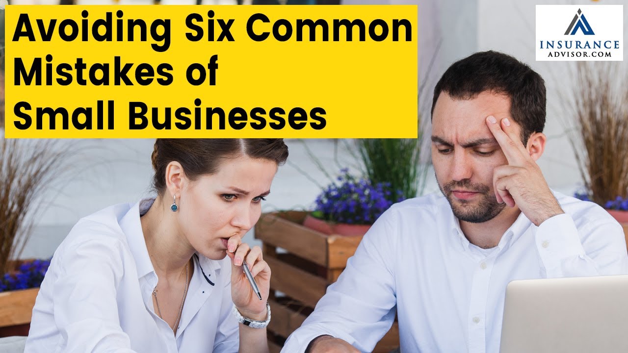 Avoiding Six Common Mistakes of Small Businesses | InsuranceAdvisor.com ...