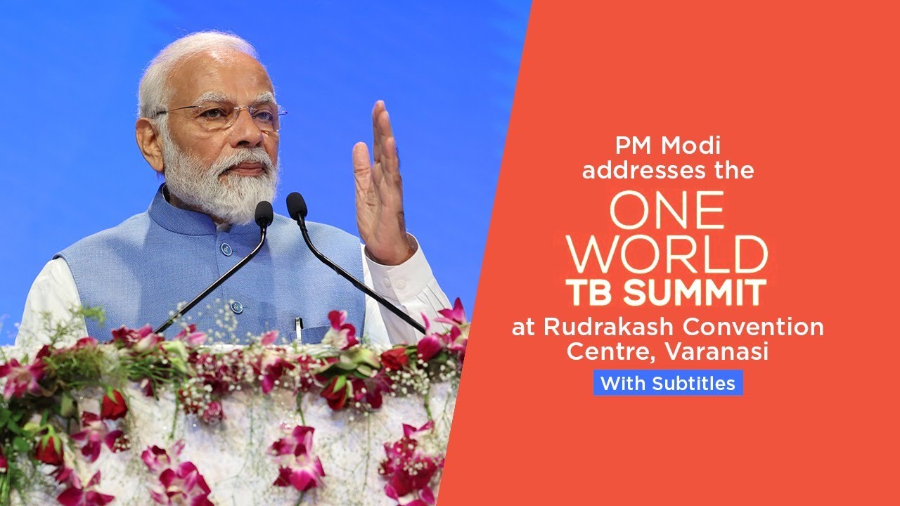 PM Modi addresses the 'One World TB Summit' at Rudrakash Convention ...