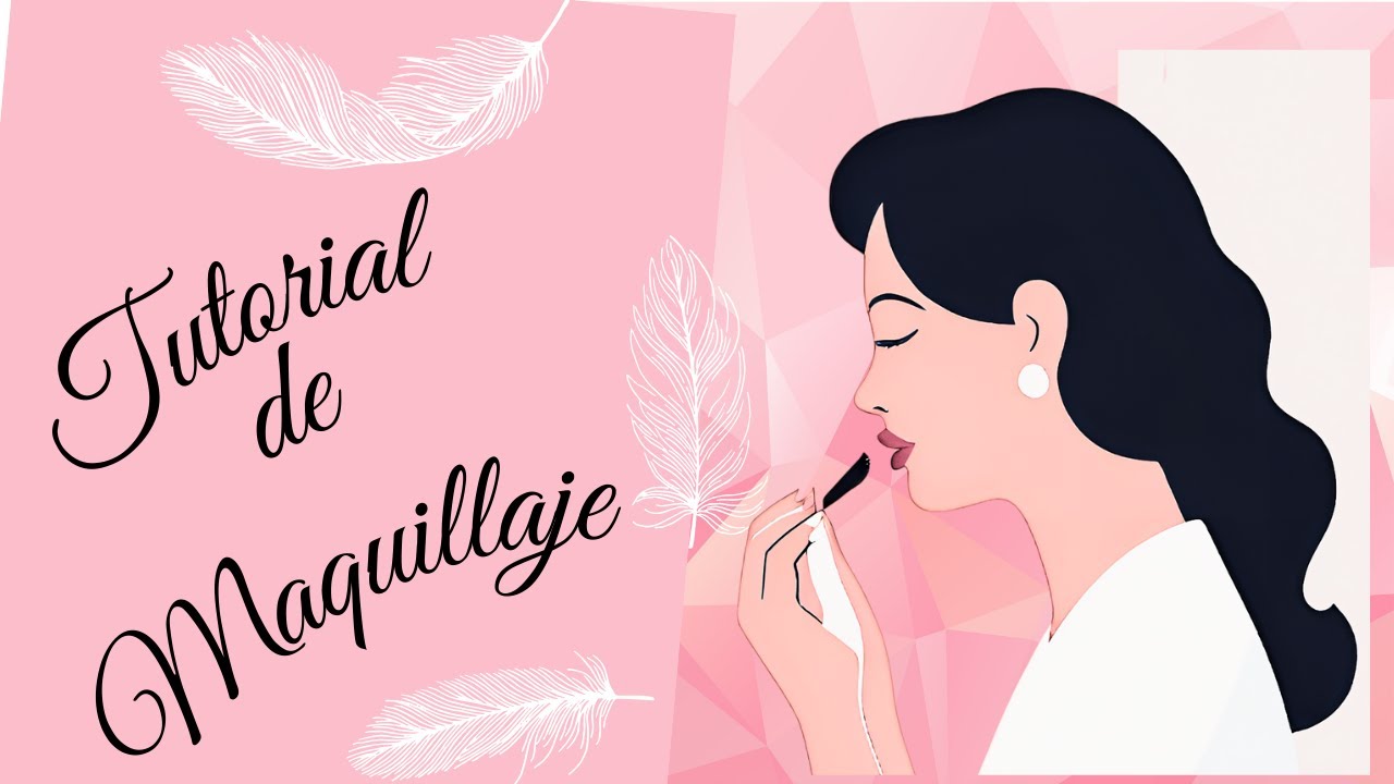 Tutorial de Maquillaje - YouTube