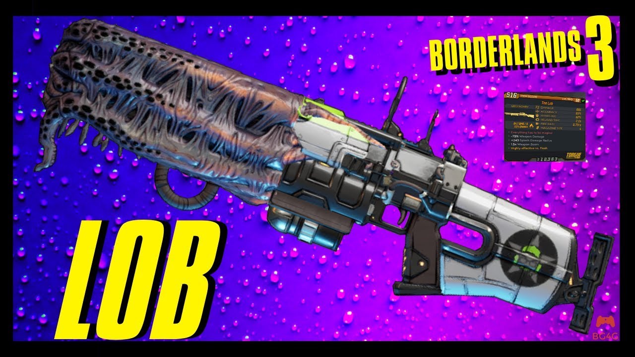 BORDERLANDS 3 - THE LOB - LEGENDARY TORGUE WEAPON GUIDE- BG4G - YouTube