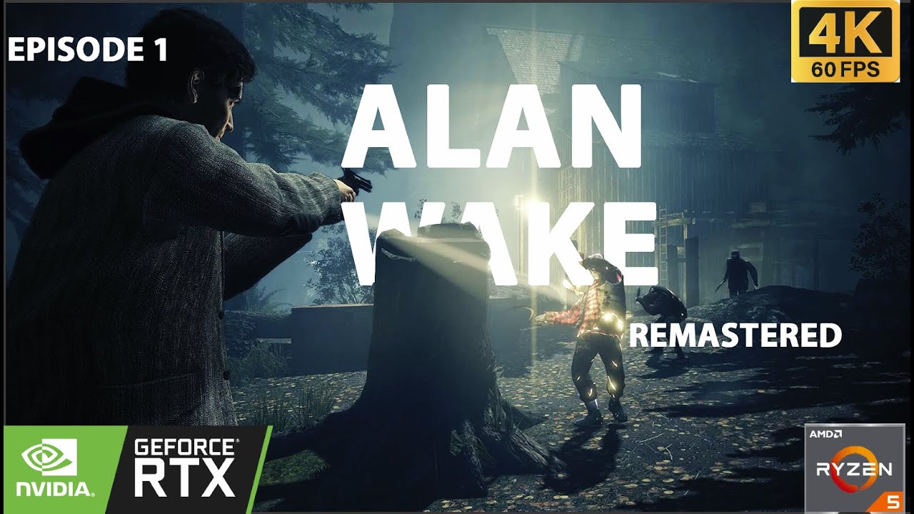 ALAN WAKE REMASTERED - EPISODE 1 - Max Graphics - RYZEN 5600X - RTX ...