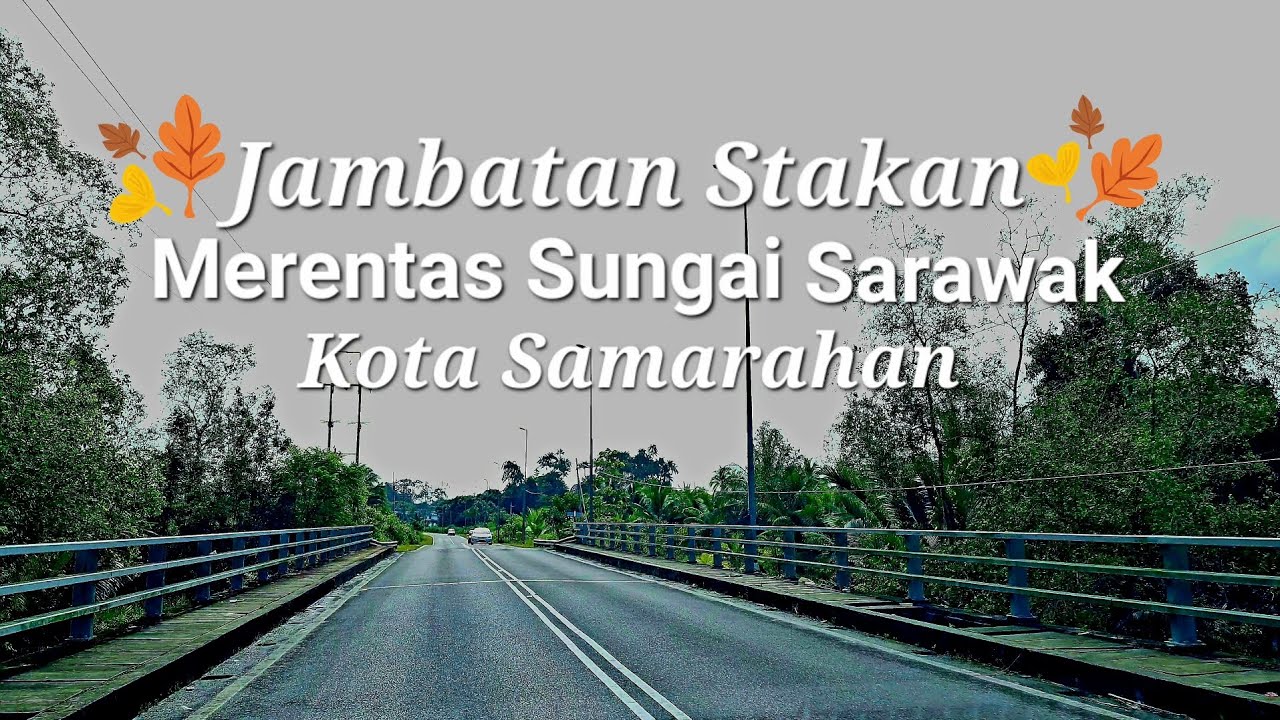 Kota Samarahan Stakan😎Driving from Batu7 to Bandar Baru Riyal via Jalan ...