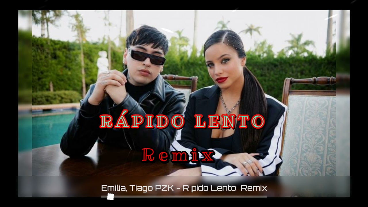 Rápido Lento Remix || Emilia, Tiago PZK Lukra - YouTube