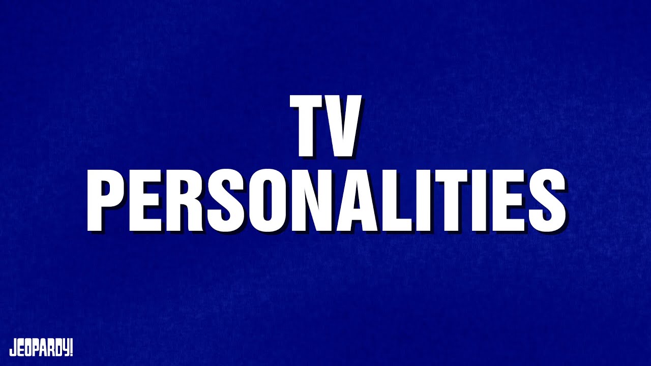 TV Personalities | Category | JEOPARDY! - YouTube