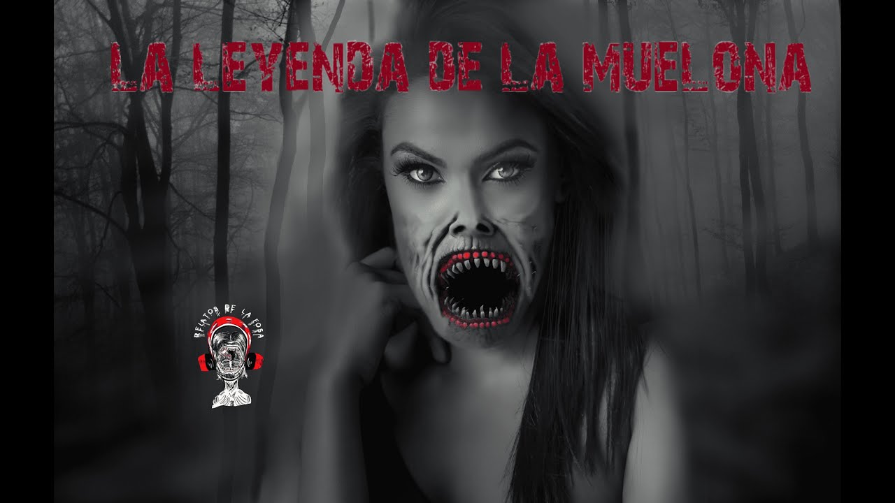 LA LEYENDA DE LA MUELONA - YouTube