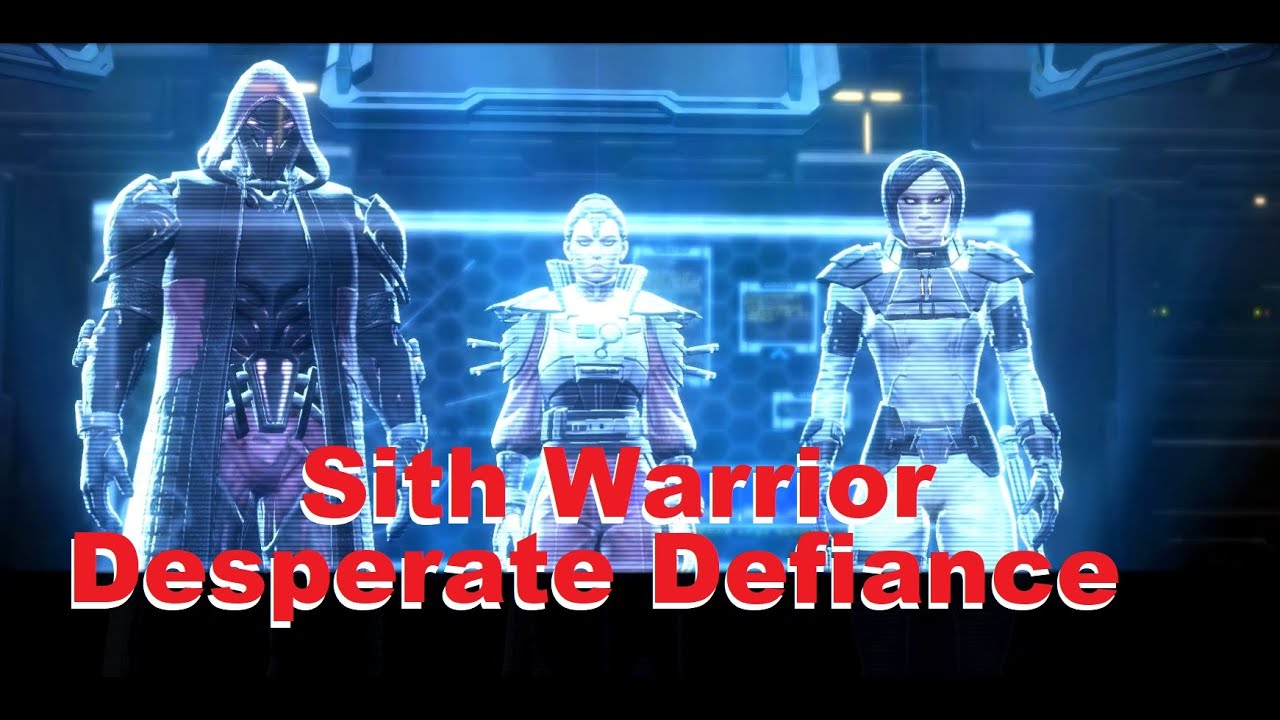 SWTOR Desperate Defiance - Sith Warrior - YouTube