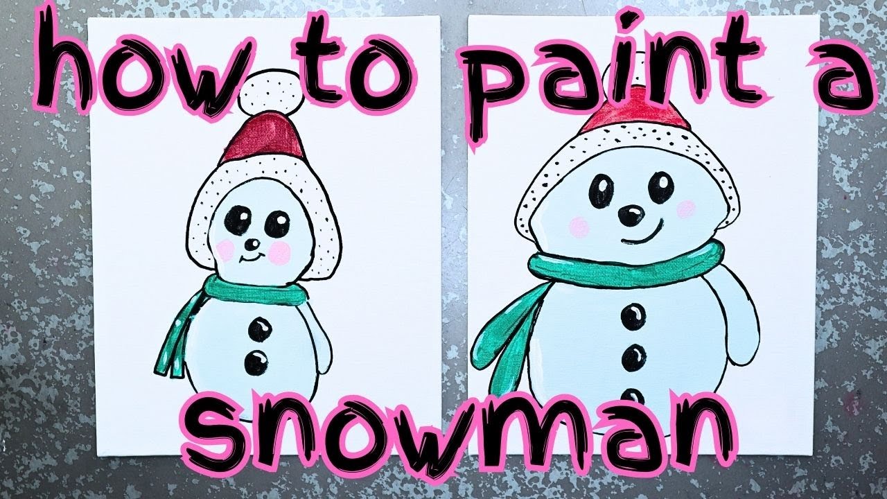 How To Draw And Paint A Snowman - YouTube