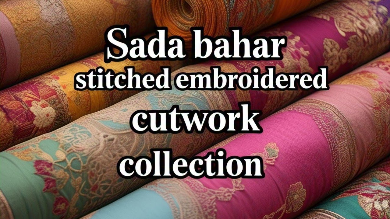 Sada Bahar | Stitched Embroidered Luxury Cutwork Lawn Collection 2025 ...