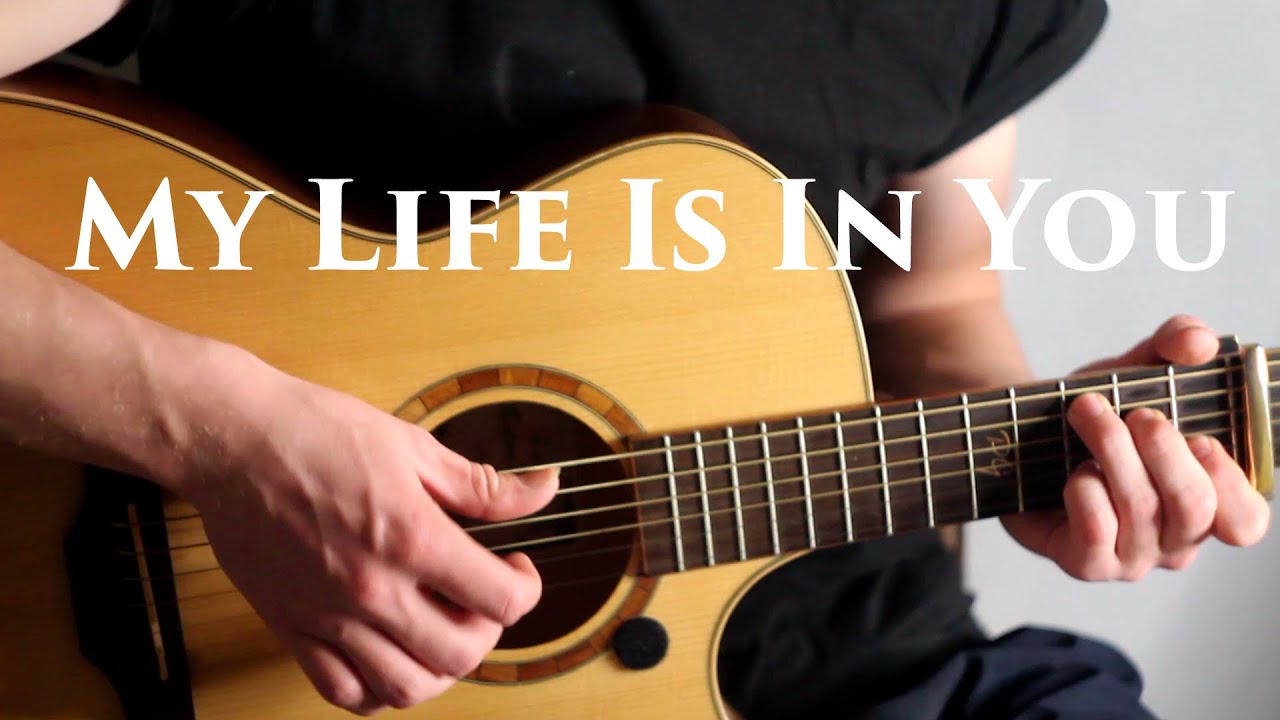 My Life Is In You - Daniel Gardner - Fingerstyle Guitar Cover - YouTube