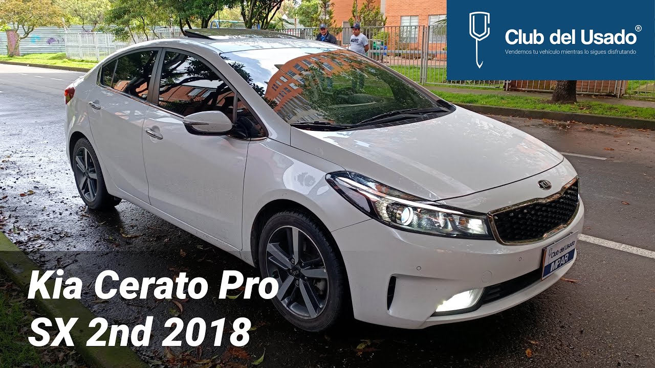 Kia Cerato Pro SX 2nd 2018 | Club del Usado - YouTube