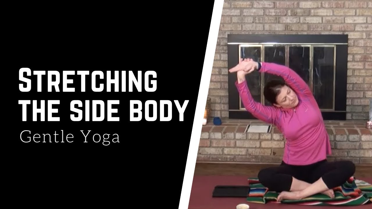 Gentle Yoga - Stretching the Side Body - YouTube