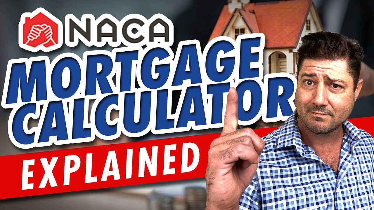 NACA Mortgage Calculator Explained | How to Use the NACA Mortgage ...