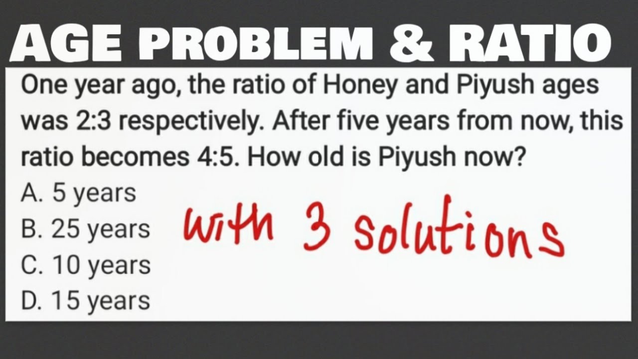 Age Ratio One Year Ago The Ratio Of Honey And Piyush Ages Was 2 3