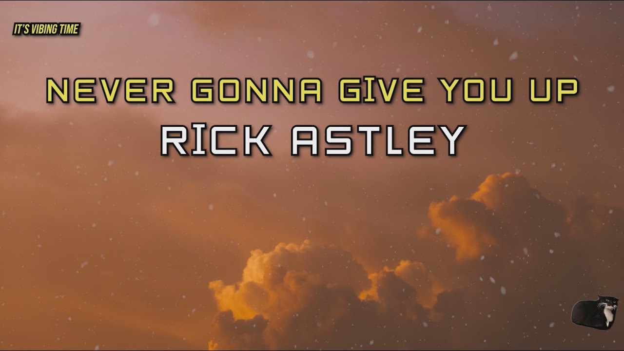 Rick Astley - Never Gonna Give You Up Lyrics - YouTube
