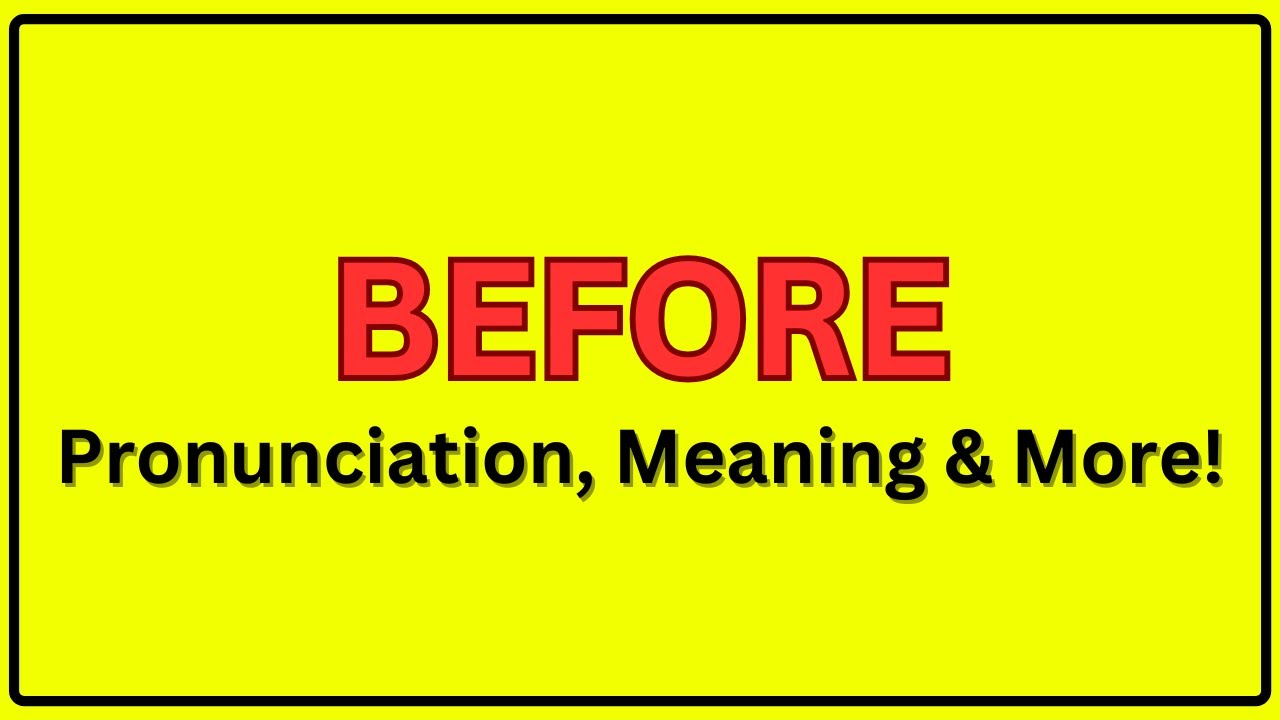 Meaning of Before | Pronunciation of Before | Before In a Sentence ...