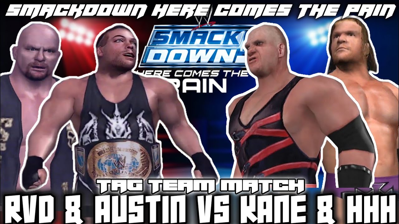 TAG MATCH! RVD & AUSTIN VS KANE & HHH! SMACKDOWN HERE COMES THE PAIN ...