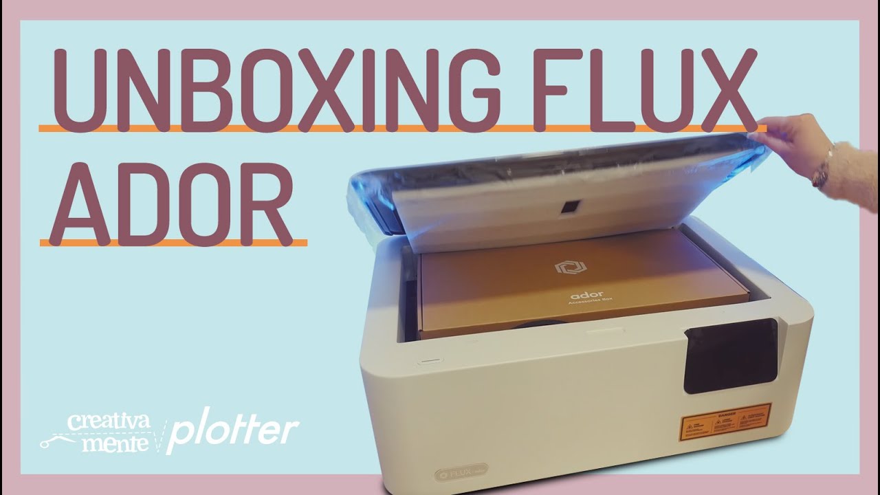 Unboxing Flux Ador Plotter da taglio Laser | Creativamente Plotter & Fantasia di Carta - YouTube