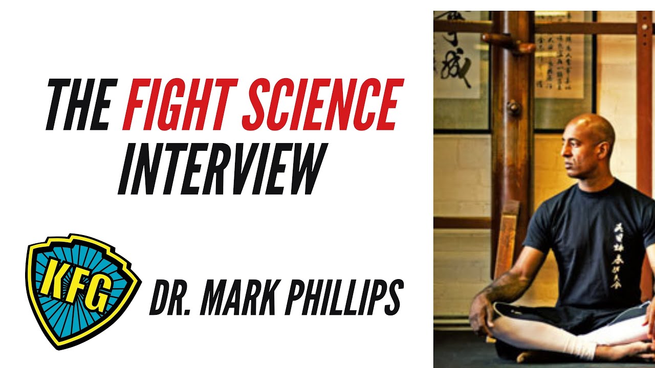 FIGHT SCIENCE with Dr. Mark Phillips | The Kung Fu Genius Podcast #26 ...