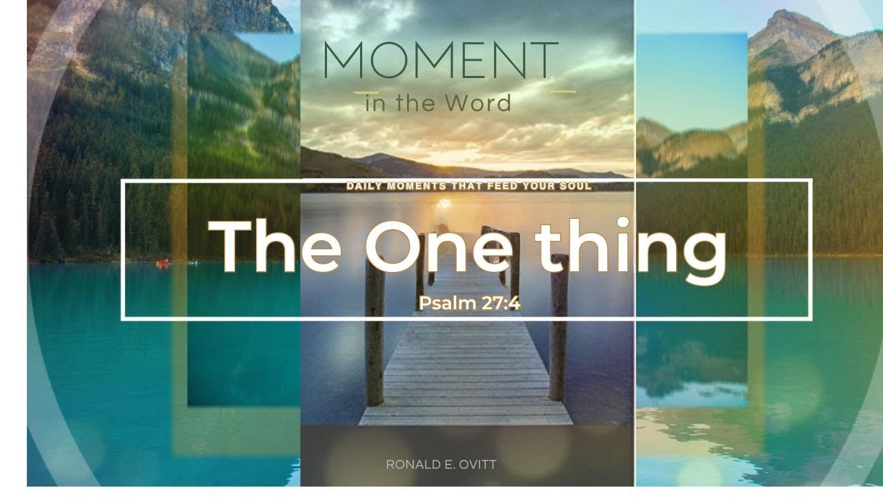 Moment In The Word - The One Thing - YouTube
