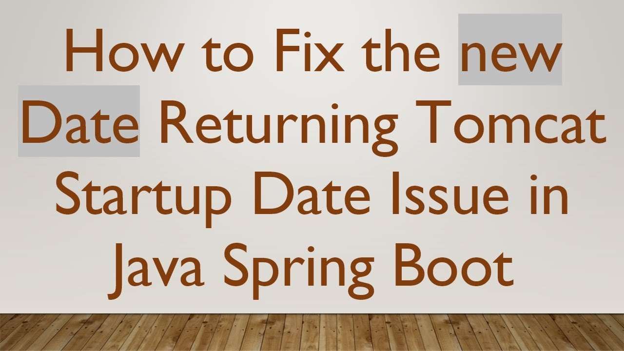 How to Fix the new Date Returning Tomcat Startup Date Issue in Java Spring Boot - YouTube