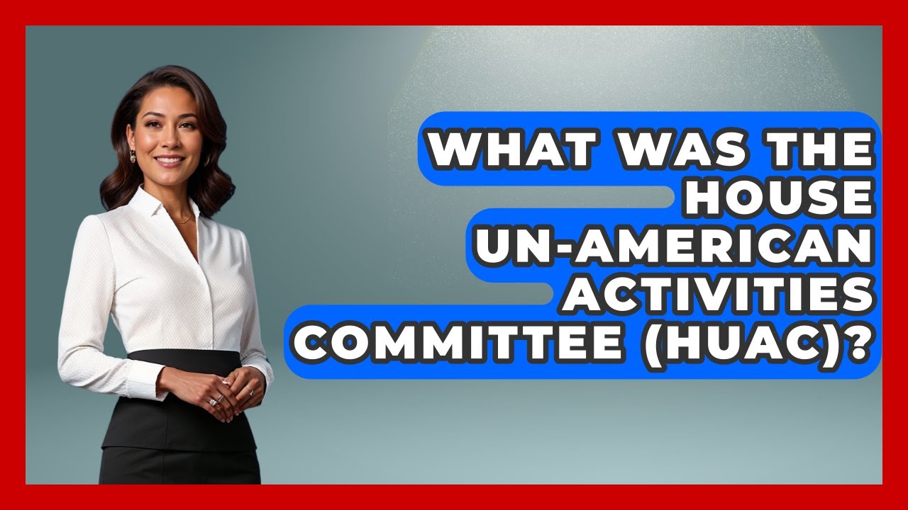 What Was The House Un-American Activities Committee (HUAC)? - History ...