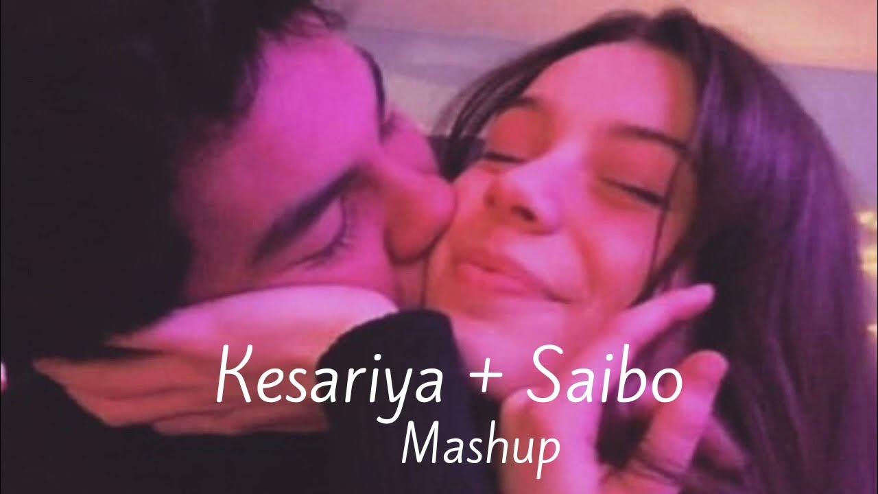 Kesariya +Saibo Mashup |Slowed & Reverb | Arijit Singh And Shreya Ghoshal |Chillout Heart # ...