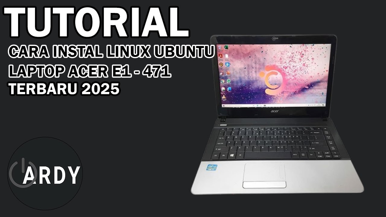 TUTORIAL INSTAL LINUX UBUNTU PADA LAPTOP ACER E1-471 | TUTORIAL TERBARU ...