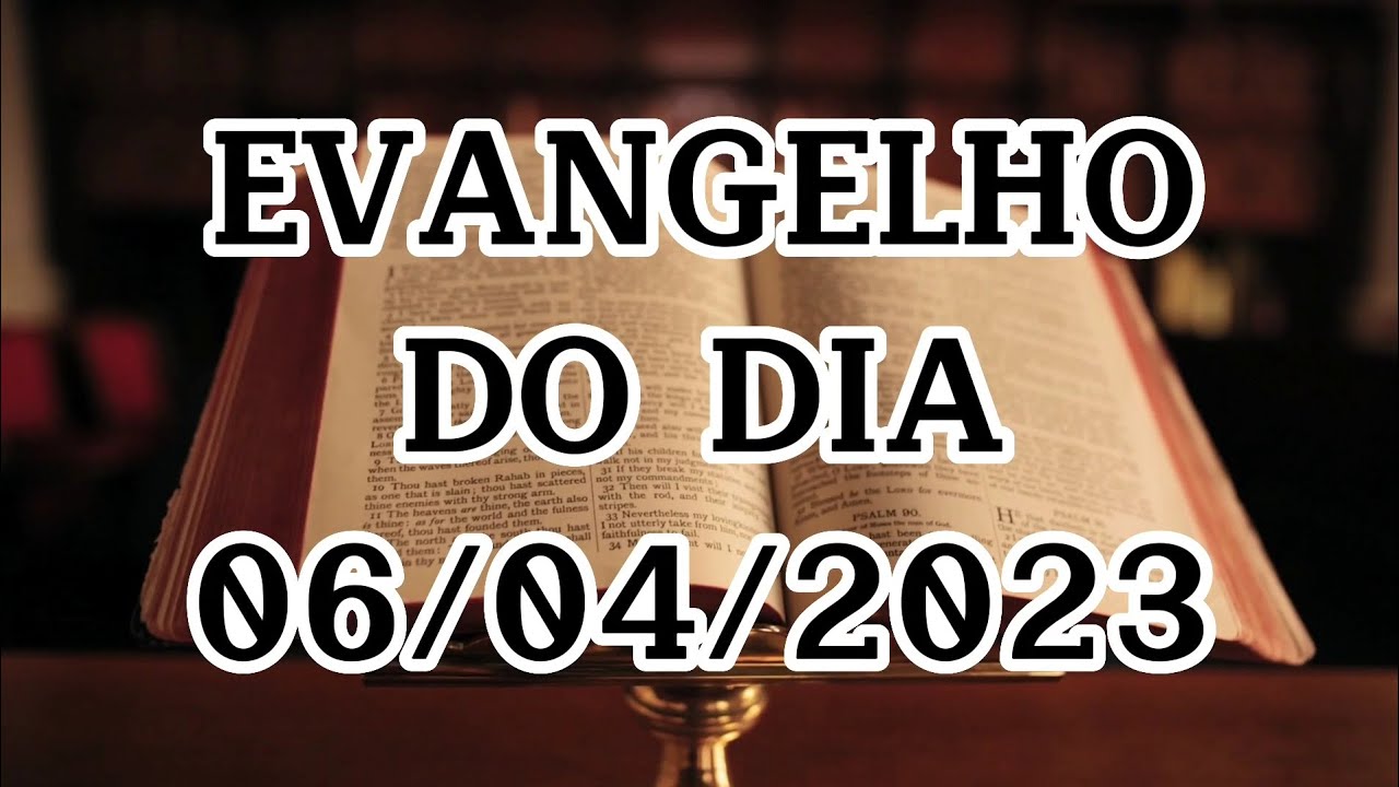 Evangelho do dia - Evangelho de hoje - 06/04/2023 - Jo 13,1-15 - YouTube