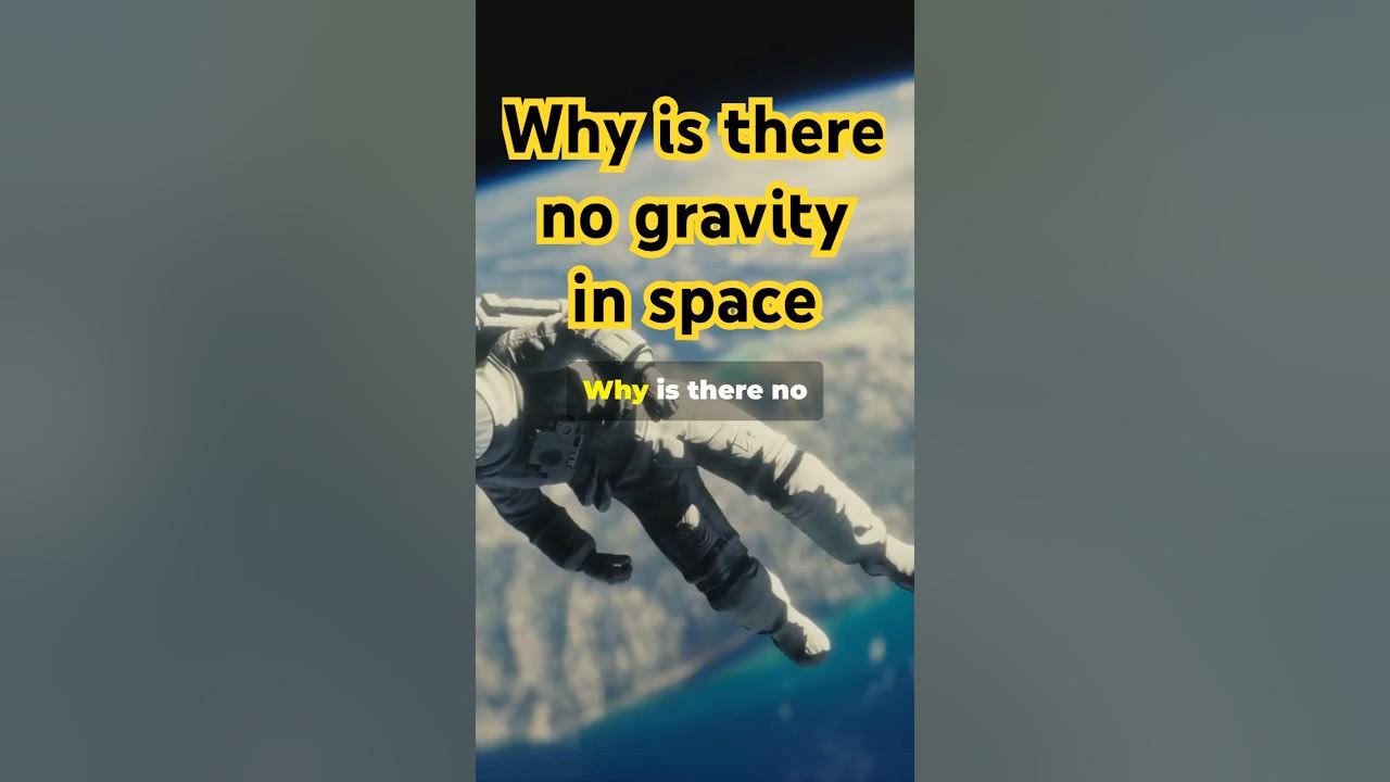 Why is there no gravity in space? #GravityInSpace #SpaceMyths #FreeFall ...