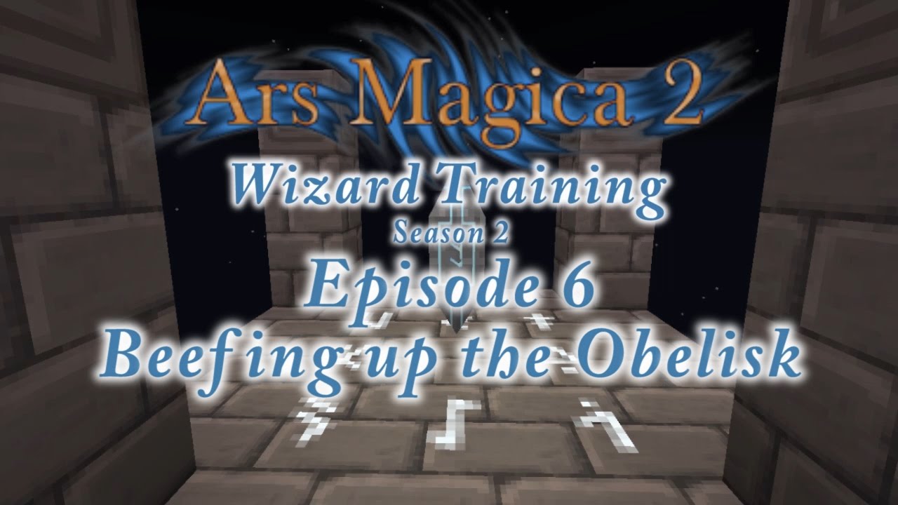 Ars Magica 2: Wizard Training - Season 2 - Episode 6 - Beefing up the Obelisk - YouTube