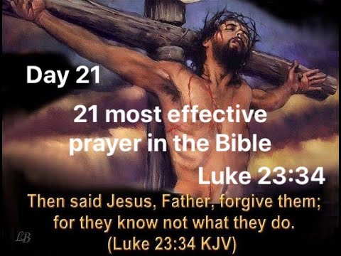 Day 21 - Father Forgive them: The Prayer of Jesus , Luke 23:35 / Part ...