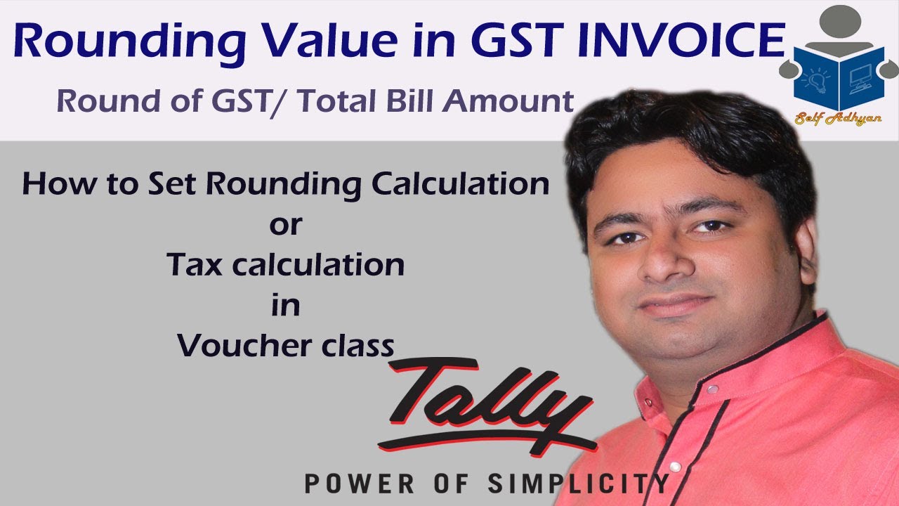How To Round off GST and Invoice Value with GST in tally Erp 9 by Manoj ...