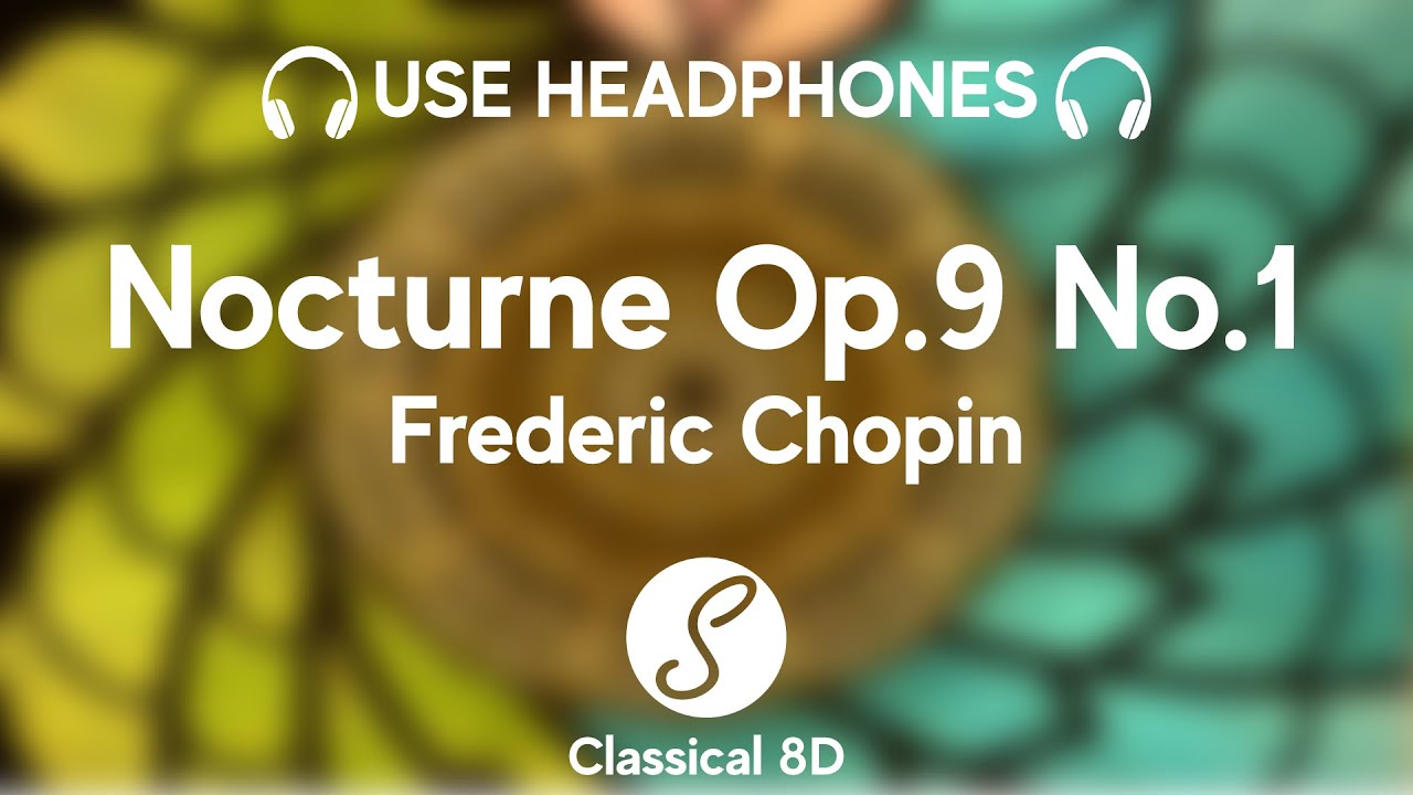 Frederic Chopin - Nocturne Op.9 No.1 HD (8D Classical Music ...