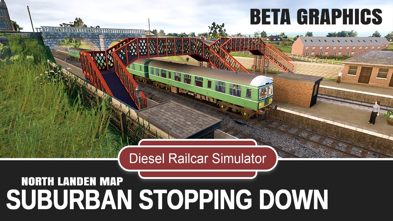 Diesel Railcar Simulator - Suburban Stopping Down North Landen map BETA ...