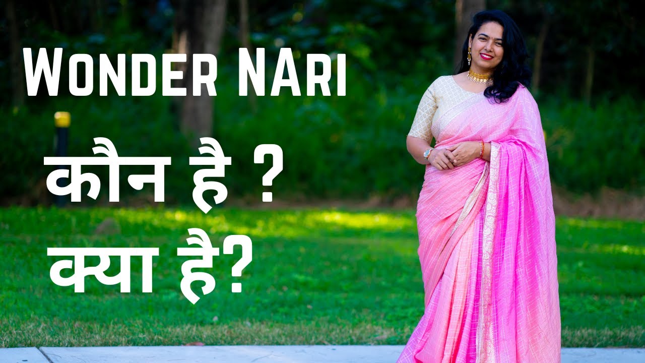 Who is Wonder Nari? What is Wonder Nari about? Deep about Wonder Nari ...