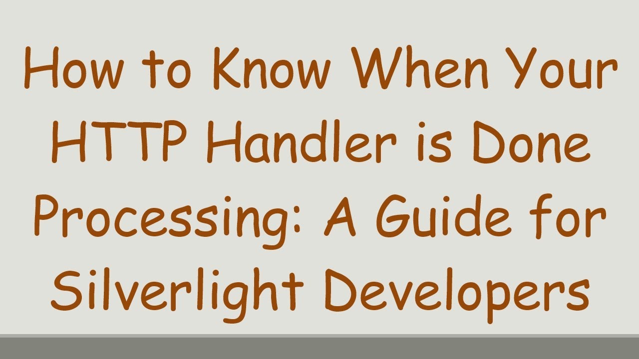 How to Know When Your HTTP Handler is Done Processing: A Guide for ...