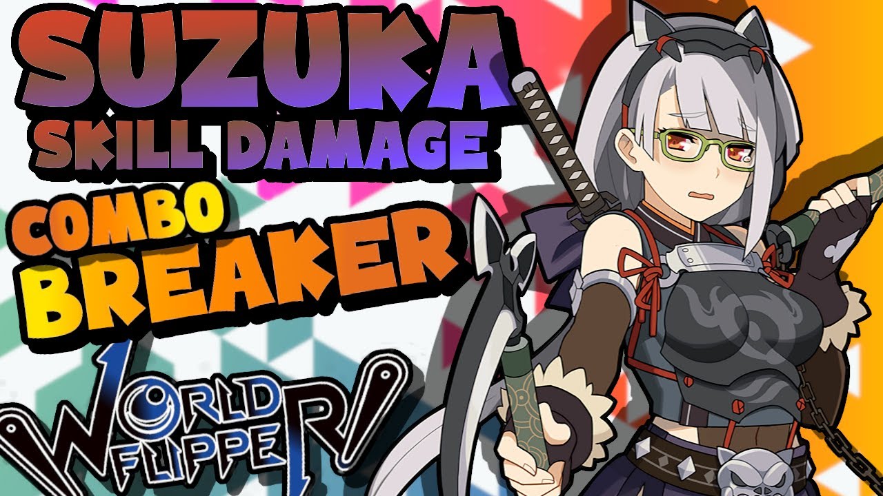 First look at Suzuka on a Wind Combo team!!! | World Flipper - YouTube