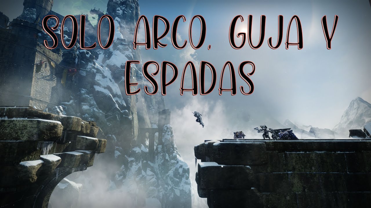 Destiny 2: Ruina De La Guerrera Solo Con Guja, Arco y Espada - YouTube