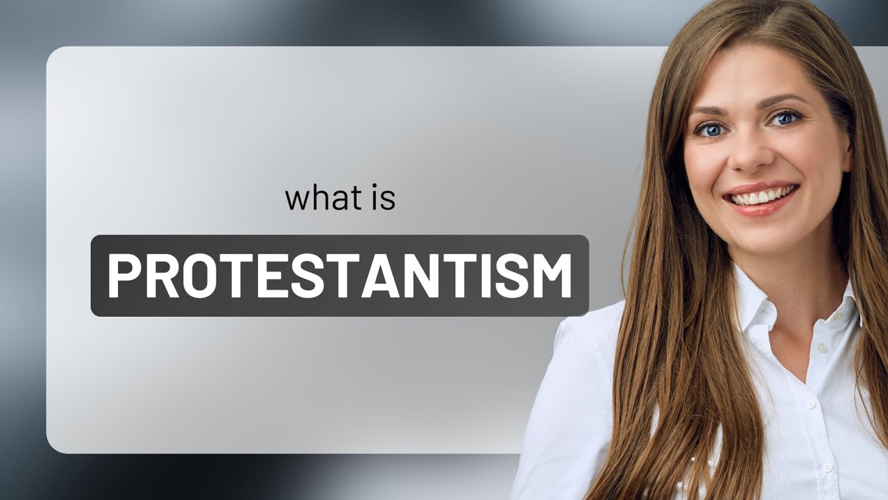 Protestantism | definition of PROTESTANTISM - YouTube