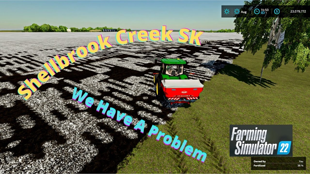 FS22 Shellbrook Creek "Gameplay" We Have A Fertlizing Problem - YouTube