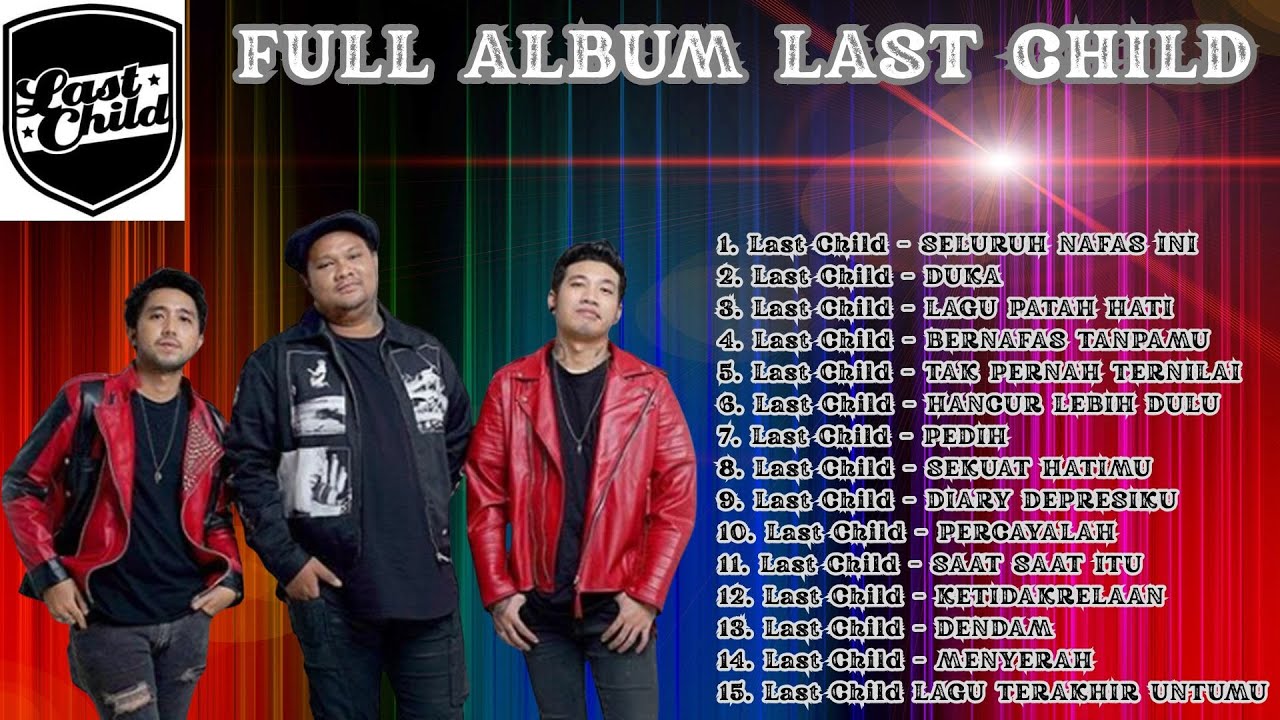 KUMPULAN LAGU LAST CHILD PALING HITS | Full Album Terbaik & Terpopuler ...
