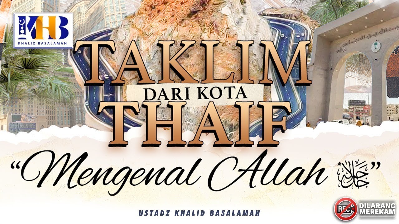 Taklim Dari Kota Thaif: Mengenal Allah Subhanahu Wa Ta'ala - Khalid ...