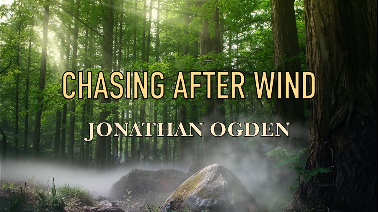 Chasing After Wind - Jonathan Ogden - Lyric Video - YouTube